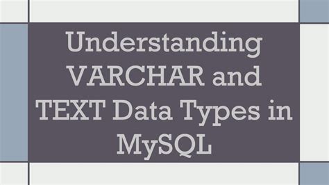 Understanding Varchar And Text Data Types In Mysql Youtube