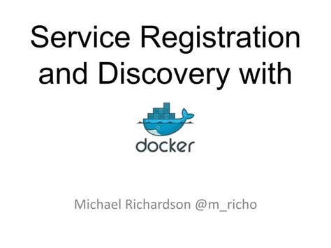 Docker Service Registration And Discovery Pptx