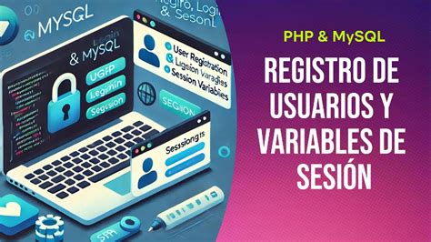 Php And Mysql Registro De Usuarios Y Variables De Sesión Youtube