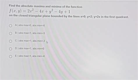 Solved Find The Absolute Maxima And Minima Of The Function Chegg
