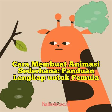 Cara Membuat Animasi Sederhana Panduan Lengkap Untuk Pemula Kabento Ac Id