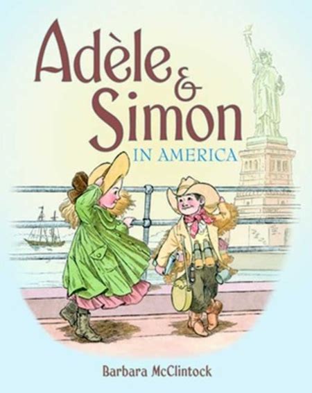 Adèle And Simon In America By Barbara Mcclintock Goodreads