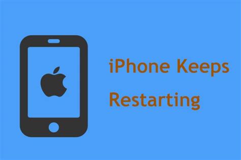 How To Fix The IPhone Keeps Restarting Or Crashing Issue Ways
