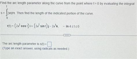 Solved Find The Arc Length Parameter Along The Curve From Chegg