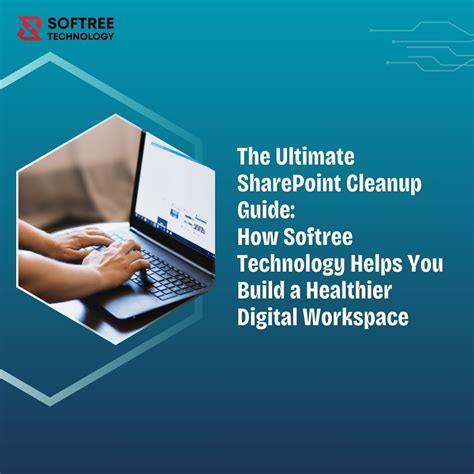 How To Clean Up Your Sharepoint Environment Softree Technology Pvt Ltd Posted On The Topic