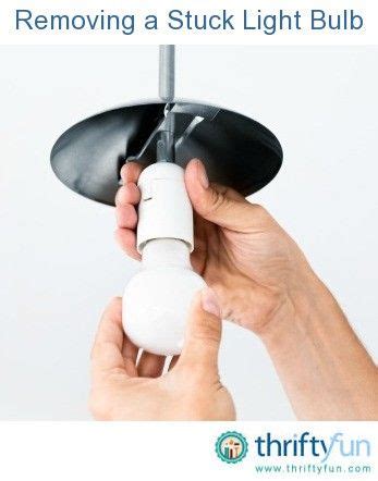 Removing A Stuck Light Bulb Light Bulb Remove Broken Light Bulb Bulb