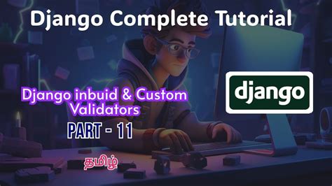 Django Full Course Part 11 Complete Django Validators Concepts In Tamil Django Urls In