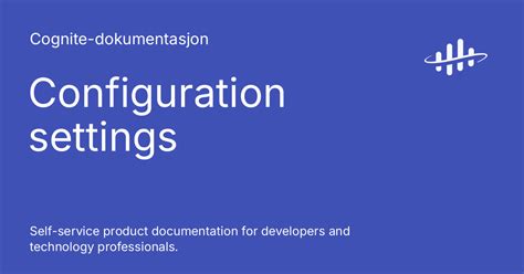 Configuration Settings Cognite Documentation