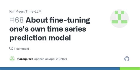 about fine tuning one s own time series prediction model · issue 68