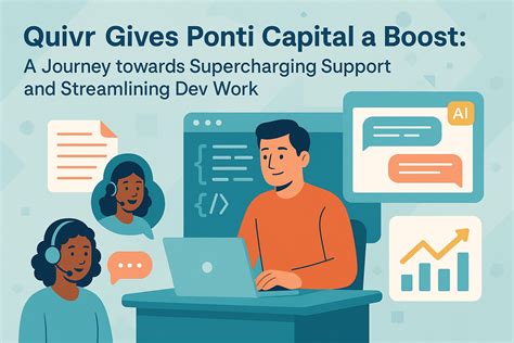 Quivr Empowers Ponti Capital To Scale Customer Support And Enhance Development Workflow Quivr
