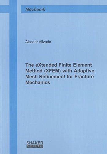 The Extended Finite Element Method Xfem With Adaptive Mesh Refinement