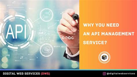 Why You Need An Api Management Service And Solutions Dws