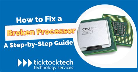 How To Fix A Broken Processor A Step By Step Guide