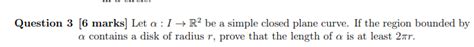 solved question 3 [6 marks] let a i r2 be a simple closed