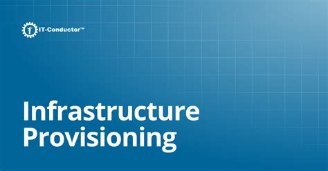 Infrastructure Provisioning It Conductor Documentation