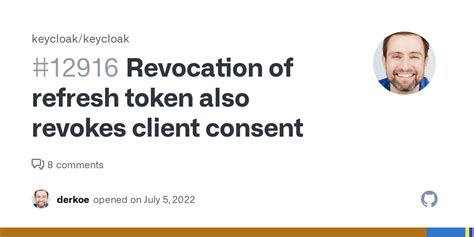 Revocation Of Refresh Token Also Revokes Client Consent · Issue 12916 · Keycloakkeycloak · Github