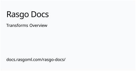 Transforms Overview Rasgo Docs