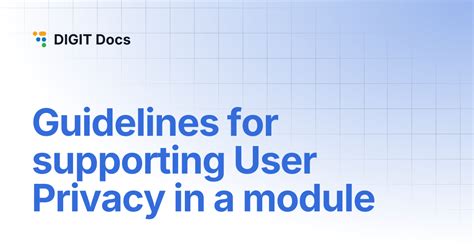 Guidelines For Supporting User Privacy In A Module Digit Docs