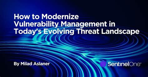 How To Modernize Vulnerability Management