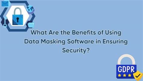 What Are The Benefits Of Using Data Masking Software In Ensuring Security Securitysenses