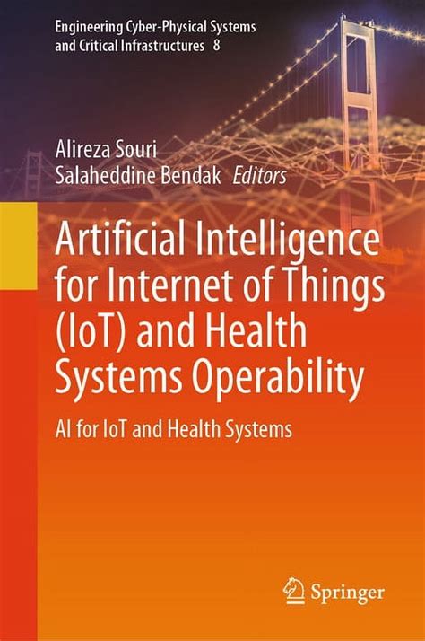 Engineering Cyber Physical Systems And C Artificial Intelligence For Internet Of Things Iot