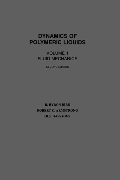 Dynamics Of Polymeric Liquids Volume 1 Von R Byron Bird Robert C Armstrong Ole Hassager