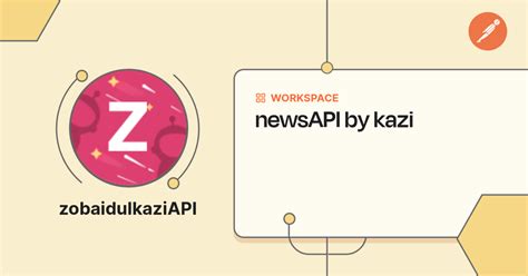 Newsapi By Kazi Postman Api Network