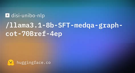 disi unibo nlp llama3 1 8b sft medqa graph cot 70bref 4ep · hugging face