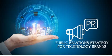 How To Create A Winning Public Relations Strategy For Technology Brands