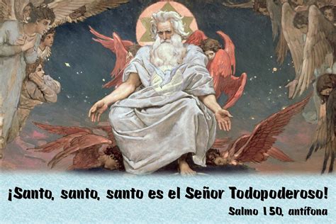 ¡santo Santo Santo Es El Señor Todopoderoso Salmo 150 Antífona