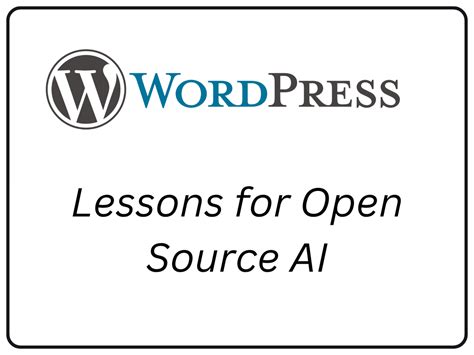How Open Source Ai Can Win 5 Lessons From Wordpress