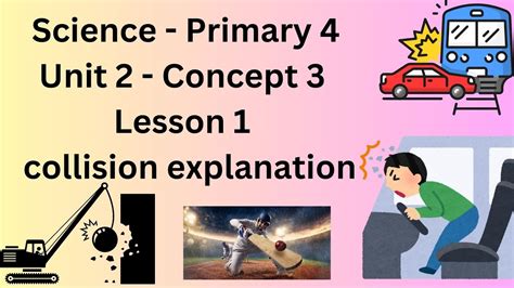Science Primary 4 Unit 2 Concept 3 Lesson 1 Collision Explanation شرح Youtube