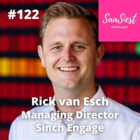 122 Rick Van Esch Managing Director Sinch Engage The Rollercoaster Of Saas Acquisitions