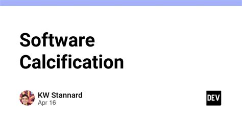 Software Calcification Dev Community