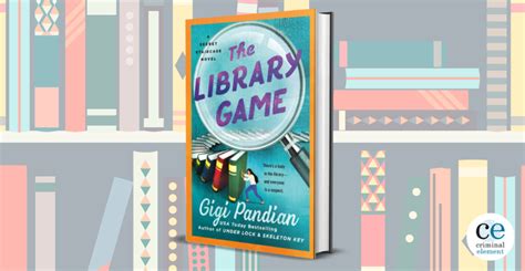 Featured Excerpt The Library Game By Gigi Pandian Criminal Element