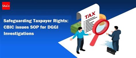 Safeguarding Taxpayers Sops Issued For Gst Investigation