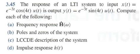 Solved The Response Of An LTI System To Input X T E T Chegg