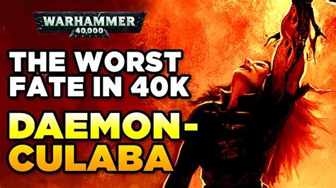 The Worst Fate In 40k Chaos Daemonculaba Warhammer 40000 Lore