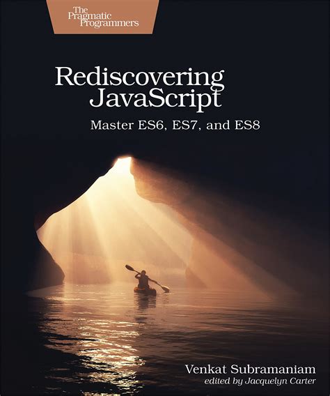 Rediscovering Javascript Master Es6 Es7 And Es8 Subramaniam Venkat