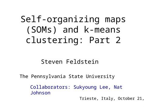 Ppt Self Organizing Maps Soms And K Means Clustering Part 2 Steven Feldstein The