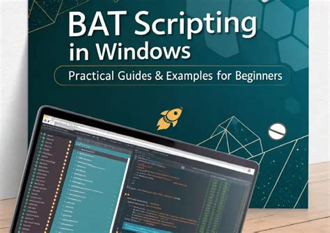 Bat Scripting In Windows Practical Guides And Examples For Beginners