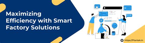 Maximising Efficiency With Smart Factory Solutions