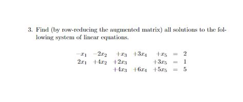 solved 3 find by row reducing the augmented matrix all