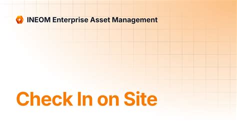 Check In On Site Ineom Enterprise Asset Management
