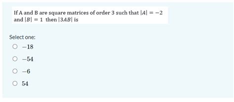 Solved If A And B Are Square Matrices Of Order Such That Chegg