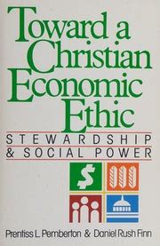 Toward A Christian Economic Ethic Stewardship And Social Power