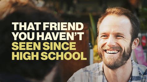 That Friend You Havent Seen Since High School 2017
