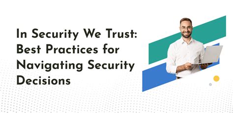 Best Practices For Navigating Security Decisions Linklive