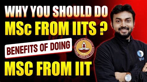 Why You Should Do Msc From Iits Benefits Of Doing Msc From Iit Msc Chemistry From Iit