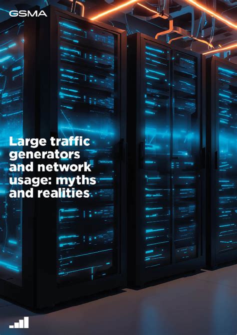 Large Traffic Generators And Network Usage Myths And Realities Gsma